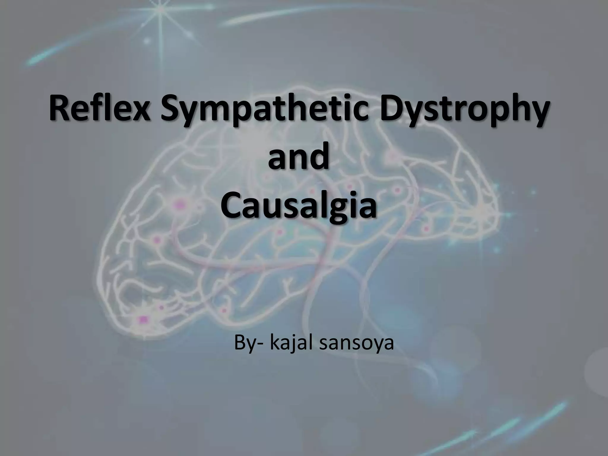Reflex sympathetic dystrophy and causalgia | PPTX