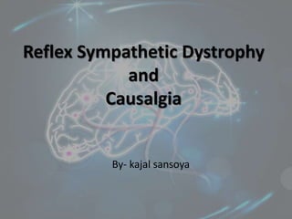 Reflex sympathetic dystrophy and causalgia | PPTX