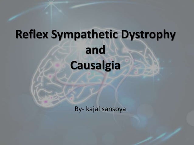 Reflex sympathetic dystrophy and causalgia | PPTX
