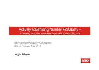 Actively advertising Number Portability - increasing subscriber ...