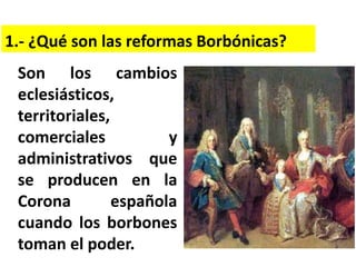 Reformas Borbónicas, introducción a las rebeliones indígenas | PPTX