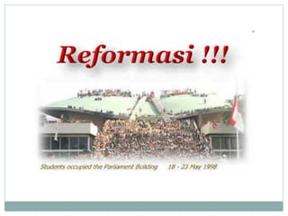 Berakhirnya ORBA dan Terjadinya Reformasi | PPTX