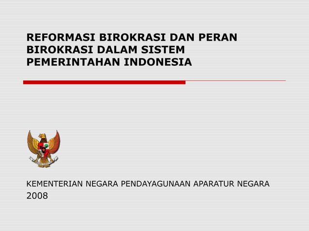 Reformasi Birokrasi dan Peran Birokrasi Dalam Sistem Pemerintahan ...