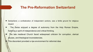 Reformation in Switzerland : Role of Zwingli and Calvin | PPTX