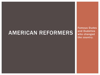 Reformers ppt | PPT