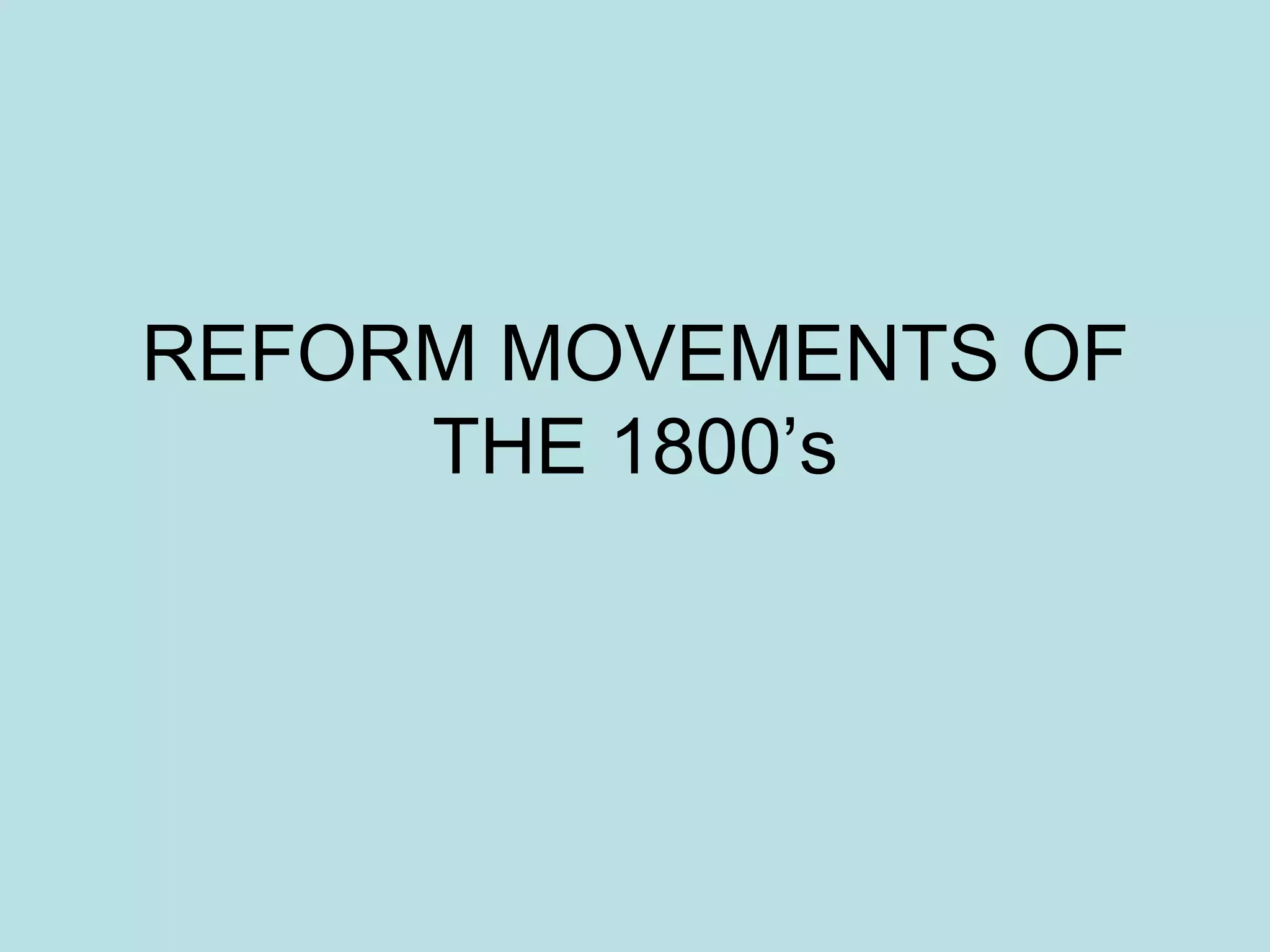 Reform movements of the 1800 s | PPTX