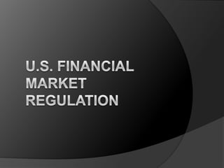 US Financial Market Regulation: Reform Overview | PPT