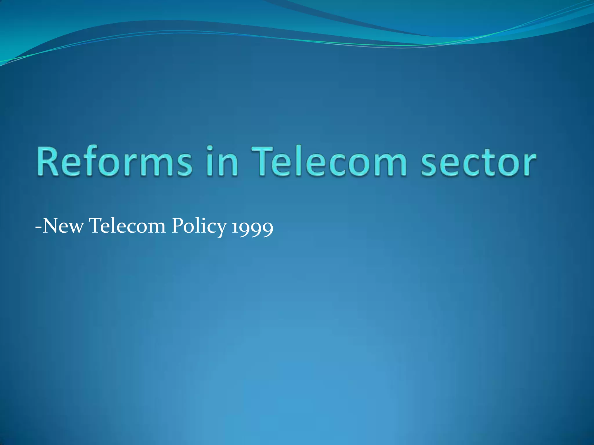 Reforms in telecom sector | PPTX
