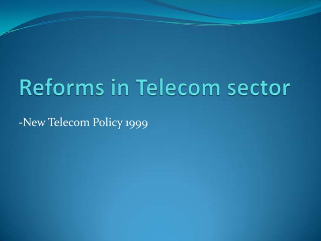 Reforms in telecom sector | PPT