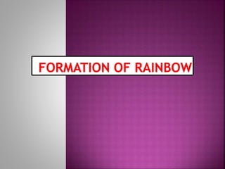 formation of rainbow | PPTX