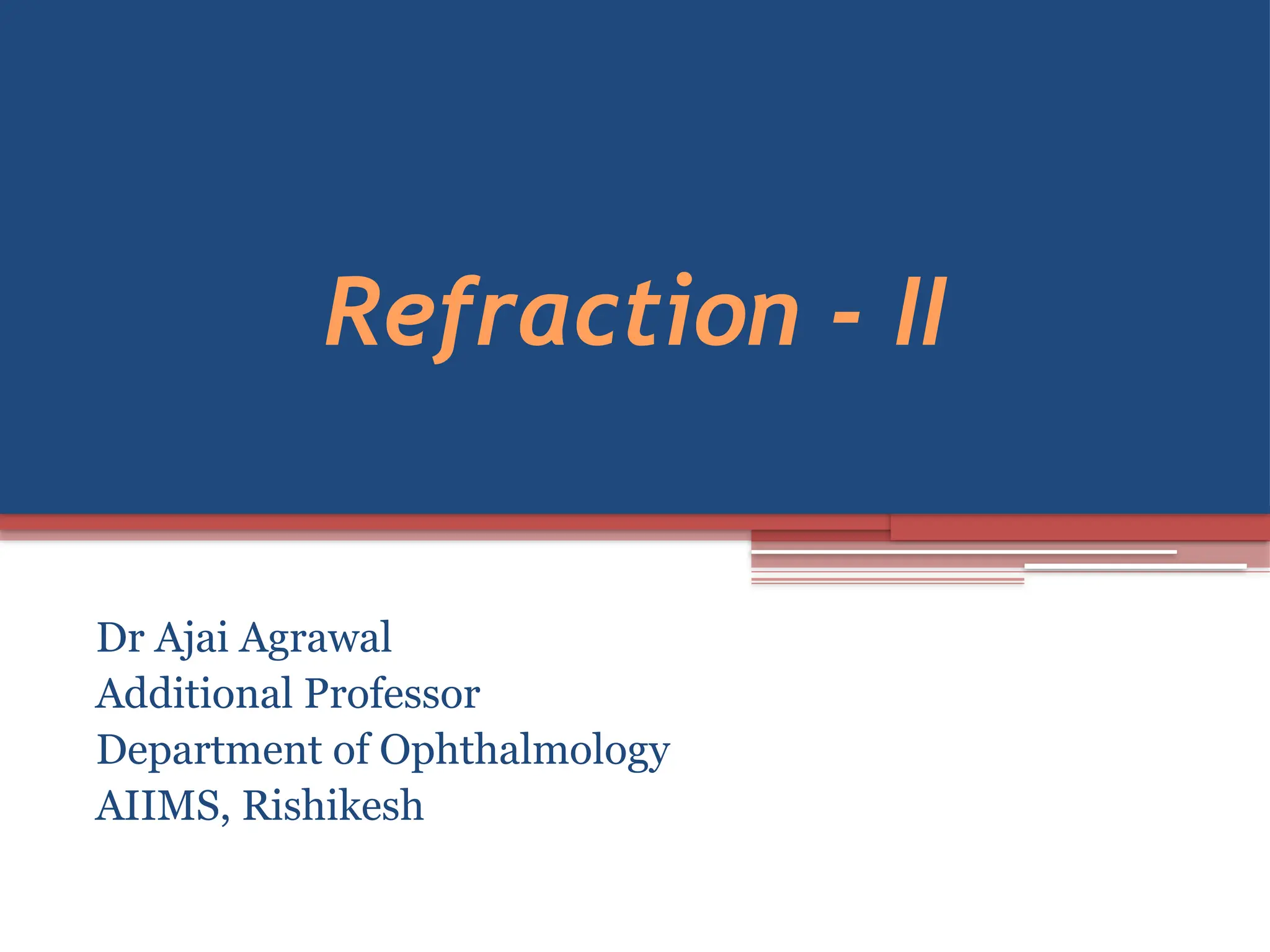 Refraction-II, types of refractive errors | PPTX