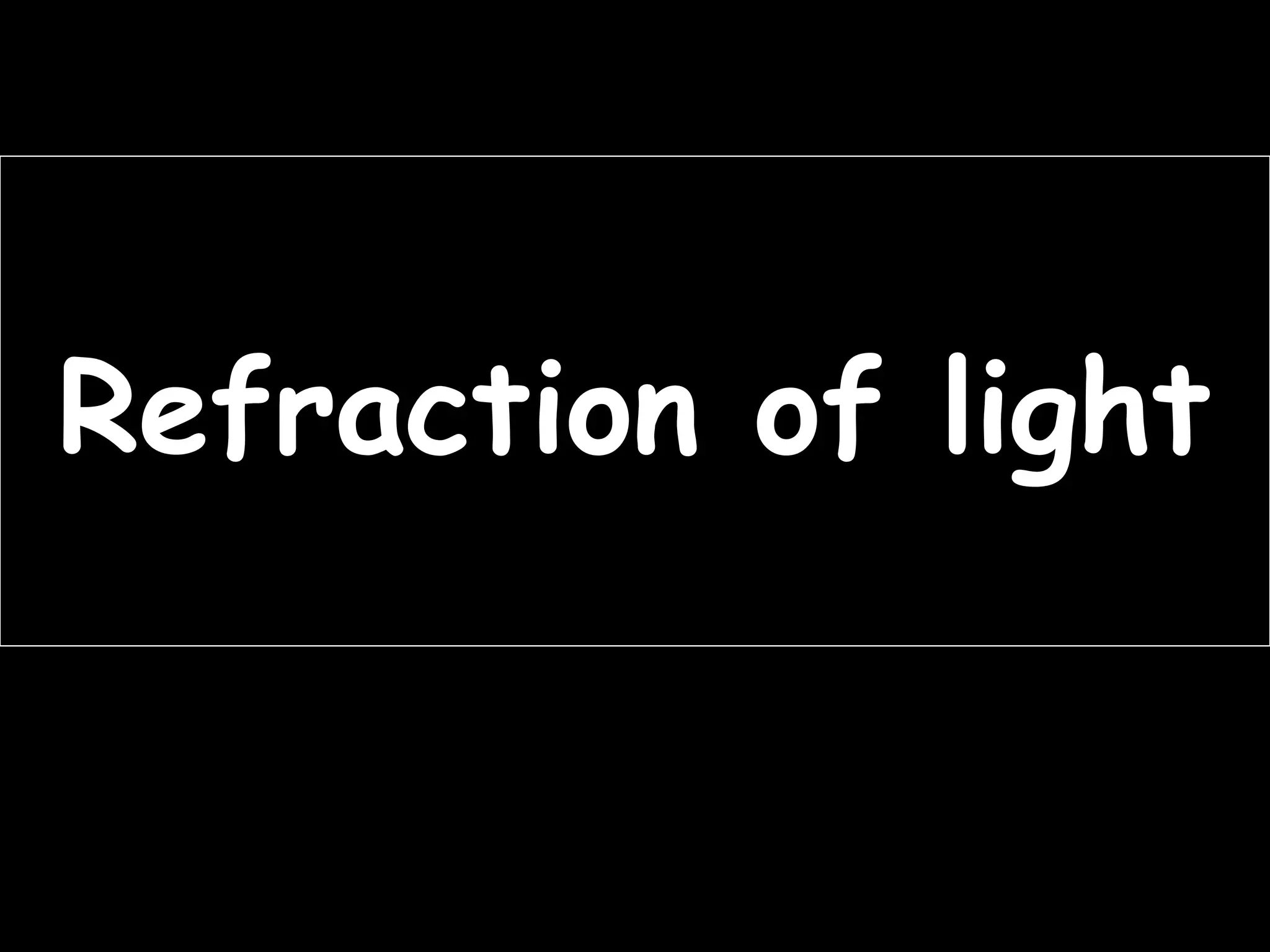 Refraction of light explained with examples.ppt