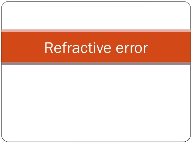 Refractive error Refractive error