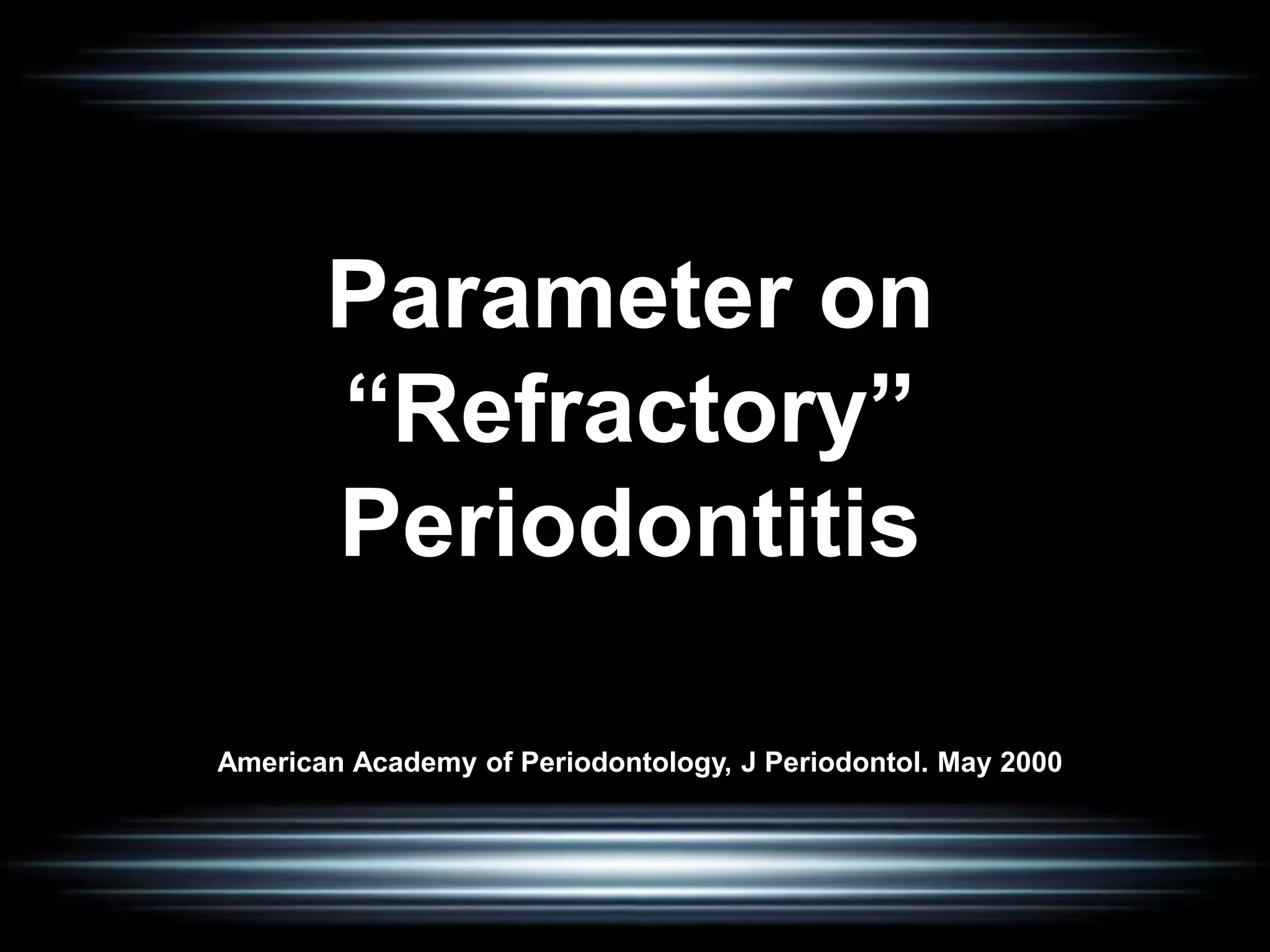 Refractory Periodontitis | PPTX