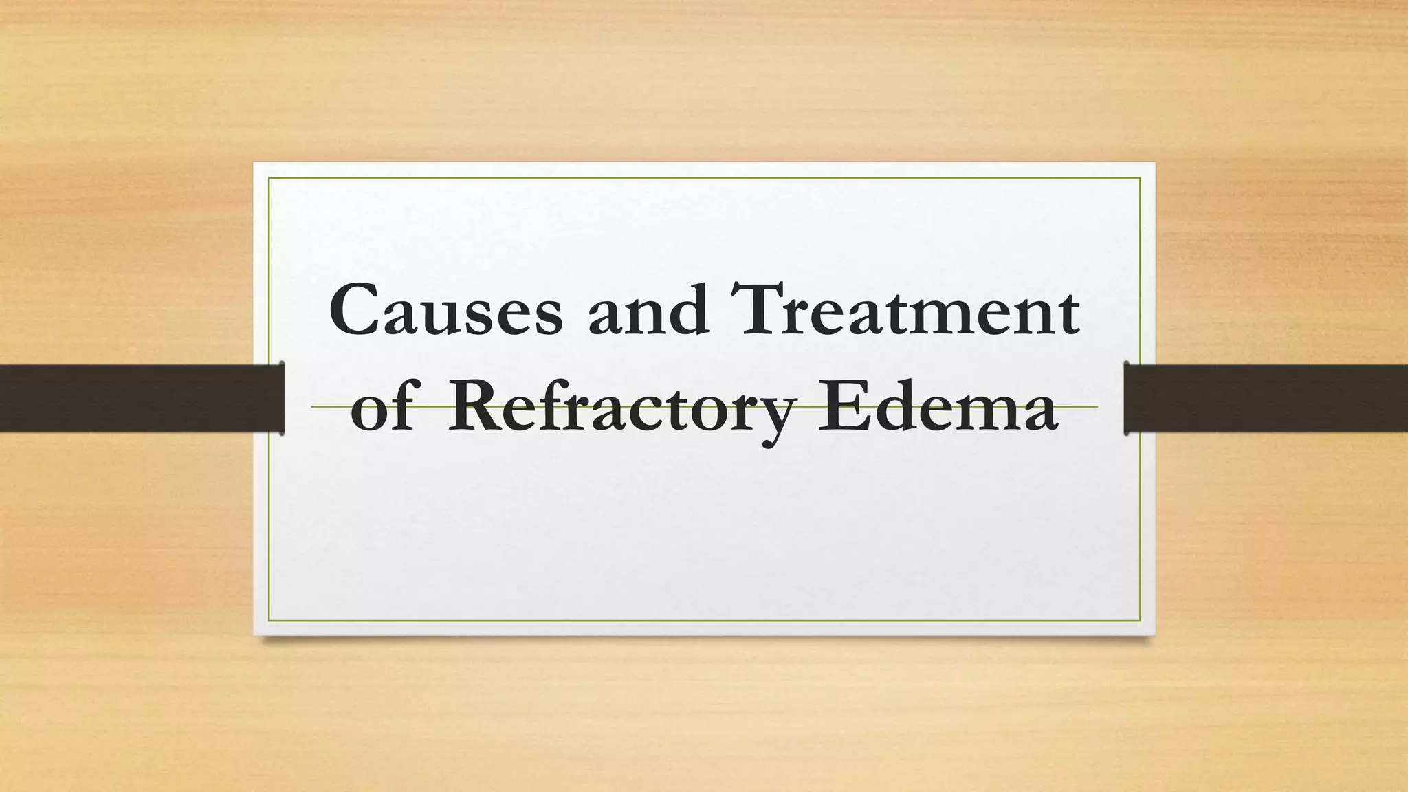 Refractory Edema | PPTX
