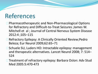 Refractory epilepsy | PPTX