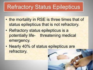 Refractory status epilipticus | PPTX