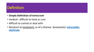 Refractory to Therapy | PPTX