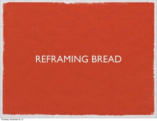 Reframing bread | PPT
