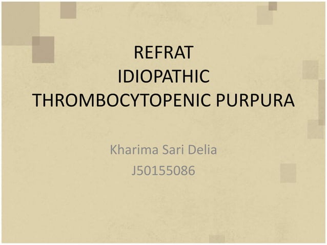 Refrat Idiopathic Purpura Trombocytopenic | PPT