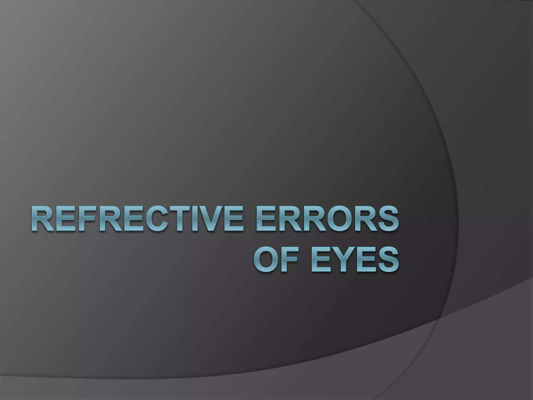 Refrective errors of eyes | PPTX