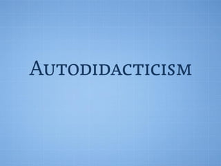 Refresh Houston: Autodidacticism | PDF