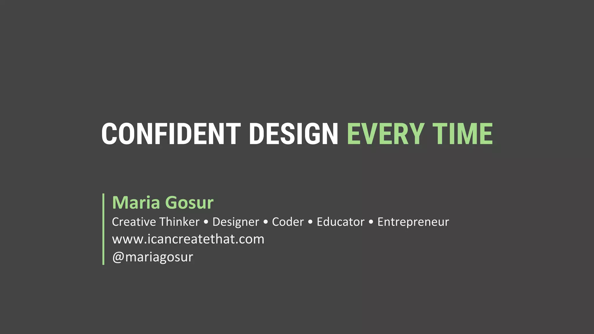 Confident Design Every Time | PPTX