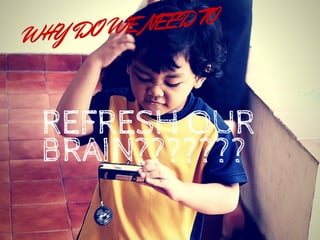 Refresh Your Brain with These 5 Powerful Tricks | PDF | Brain and ...