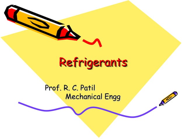 Different types of Refrigerants and its properties .ppt