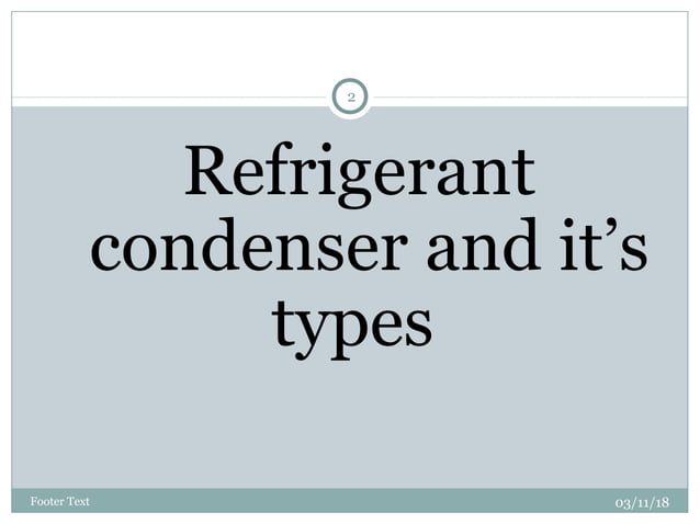 Refrigerant condenser and its types | PPT