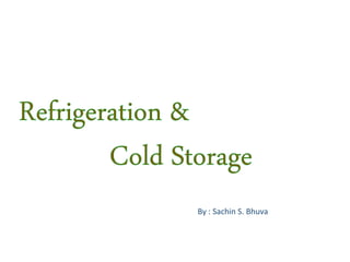 Refrigeration and cold storage | PPTX
