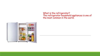 Refrigerator | PPTX