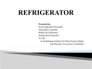 REFRIGERATOR - Concepts and Servicing of Home Appliances. | PPTX