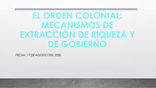 ORDEN COLONIAL REFUERZO DECIMO SOCIALES.pptx