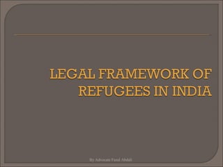 Legal framework for the protection of refugees in India | PPT