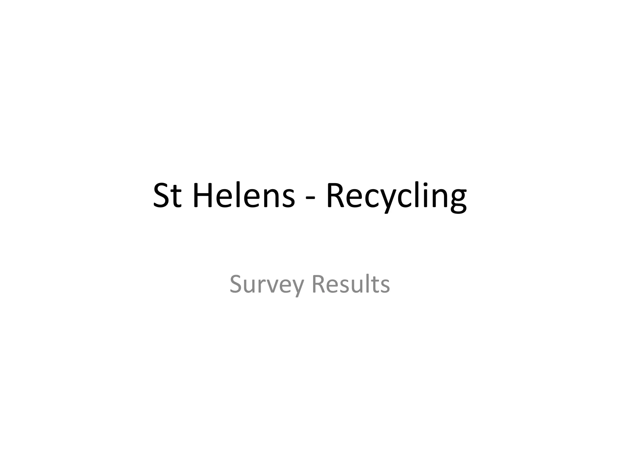 St Helens - Refuse and recycling survey | PPT