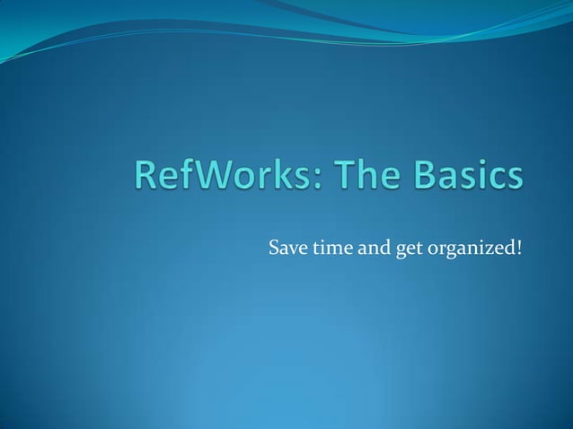 RefWorks Basics | PPT