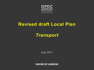 OPDC revised draft Local Plan presentation - Transport | PPT