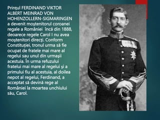 Regele Ferdinand I - Întregitorul România Mare | PPT