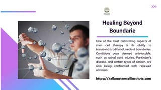 Regenerating Hope: Stem Cell Therapy's Journey to Healing.ppt
