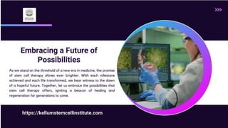 Regenerating Hope: Stem Cell Therapy's Journey to Healing.ppt