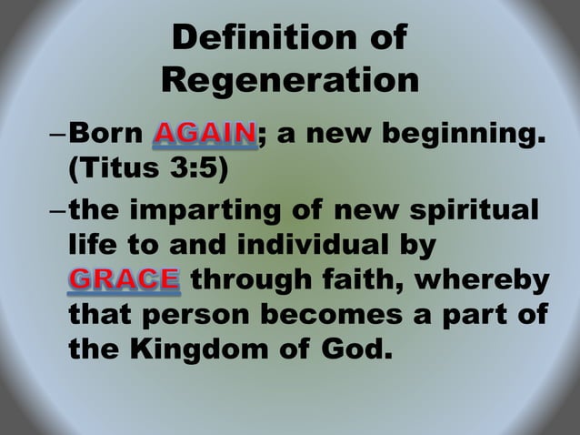 Regeneration: From Life to Death | PPTX | Christianity | Religion ...