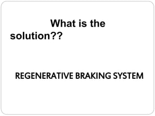 Regenerative breaking system Presentation | PPTX