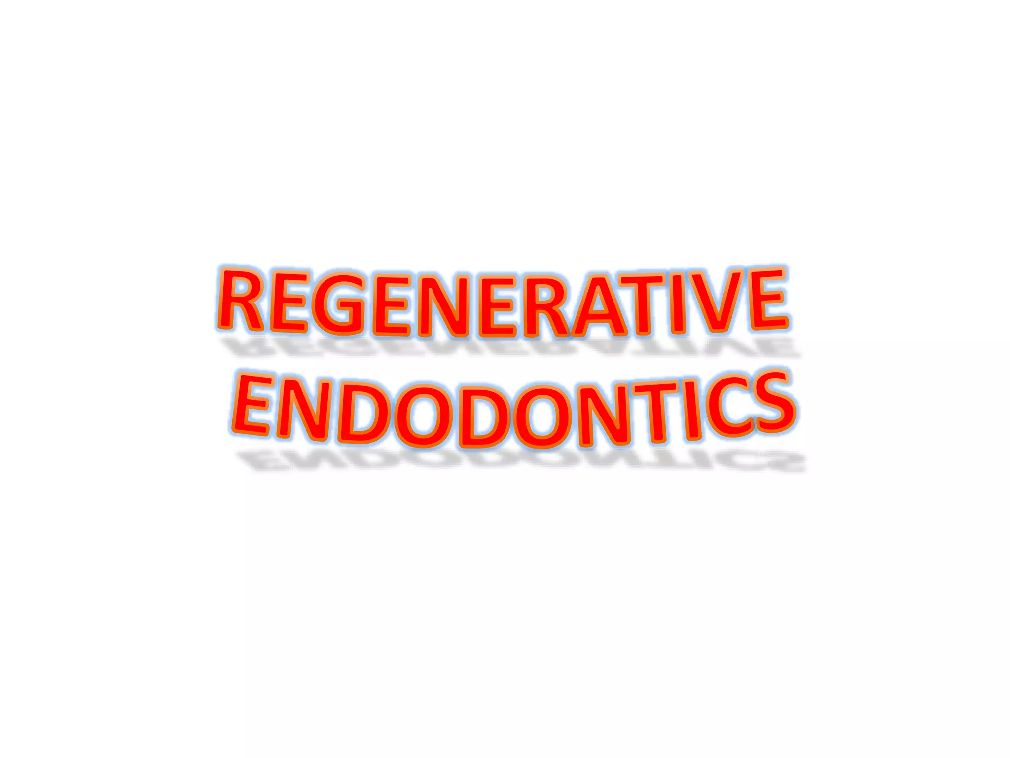 REGENERATIVE ENDODONTICS.pptx