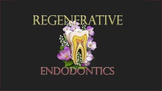 Regenerative Endodontics | PPTX