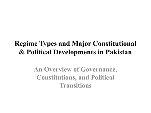 Regime types Political_Developments_Pakistan.pptx