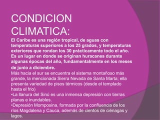 Región caribe y su condición climática | PPTX