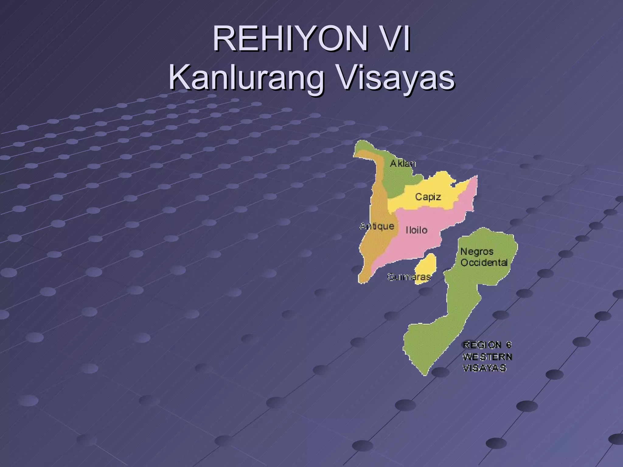 Region 6 kanlurang visayas | PPT