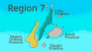 Region 7 (Central Visayas), Philippines - Visayas | PPTX
