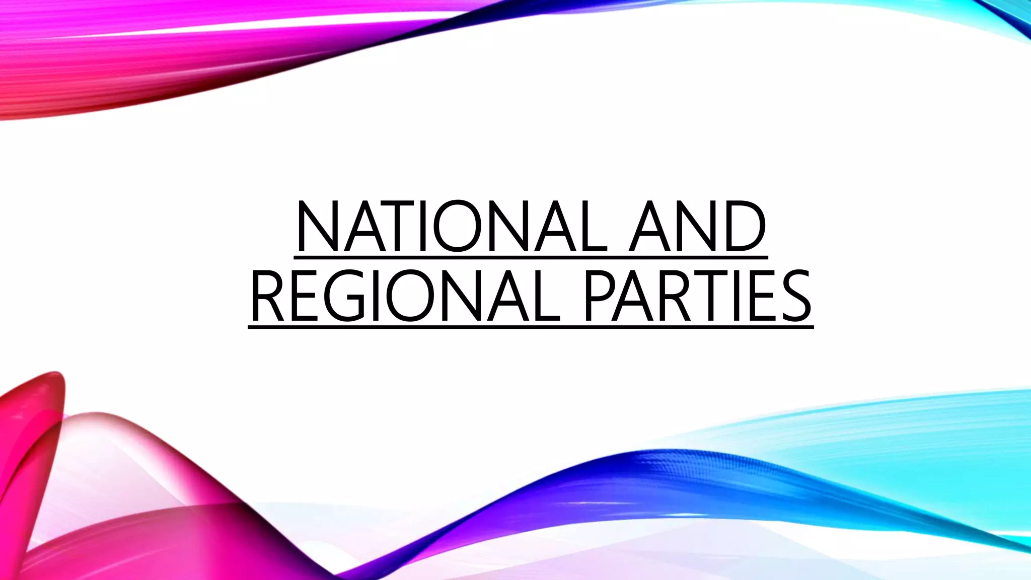 Regional and national parties | PPTX